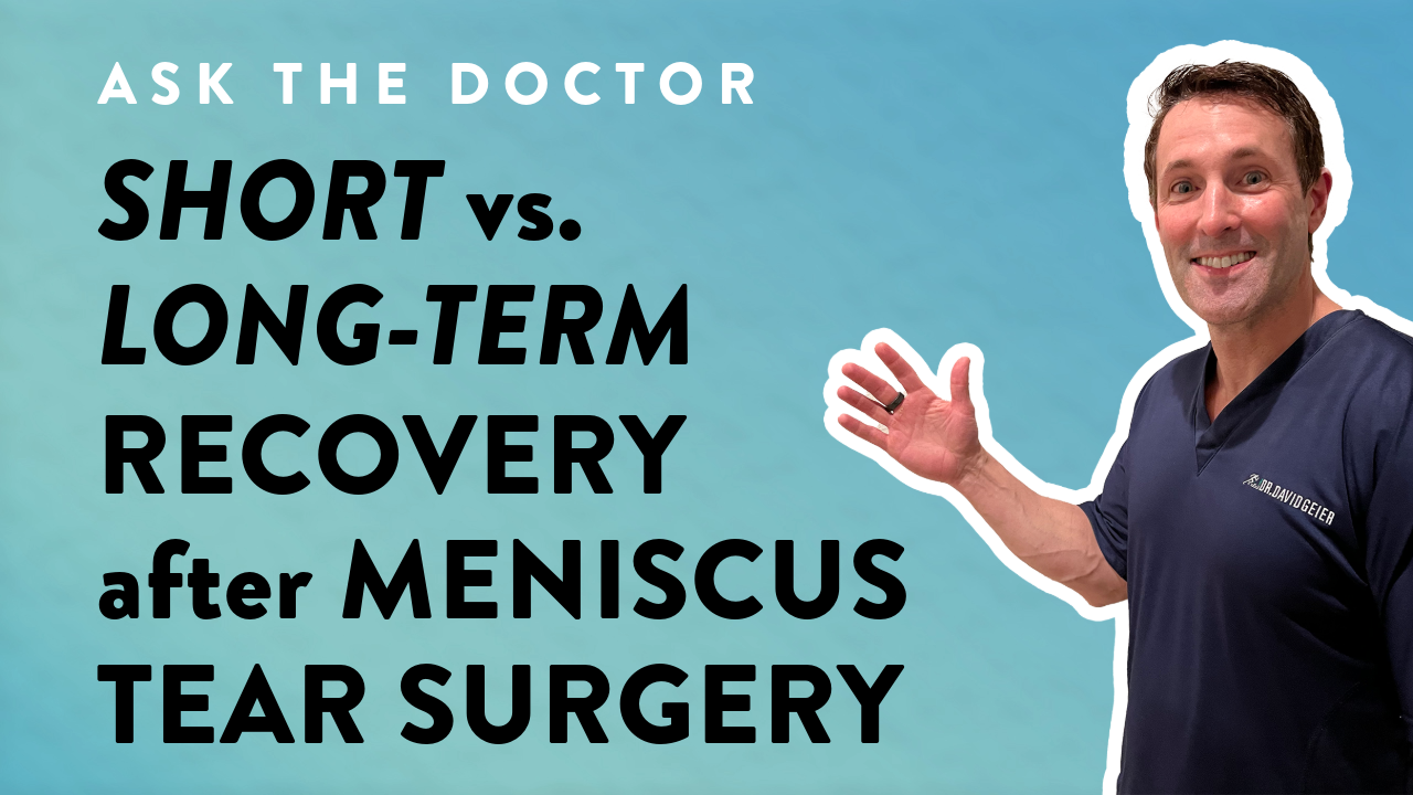 Short vs. long-term recovery after meniscus tear surgery | Dr Geier